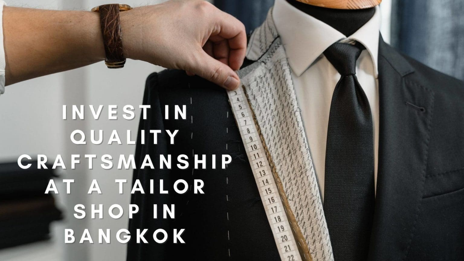 Custom Tailor Shop in Bangkok - Invest in Quality Craftsmanship