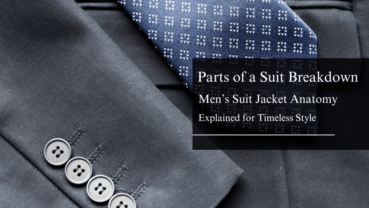 Complete Suit Jacket Anatomy Guide: Parts & Components Explained